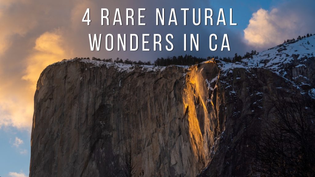 4 Rare Natural Wonders you have to see in California - California ...